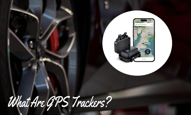 What Are GPS trackers For Vehicle & How GPS Tracking Works?